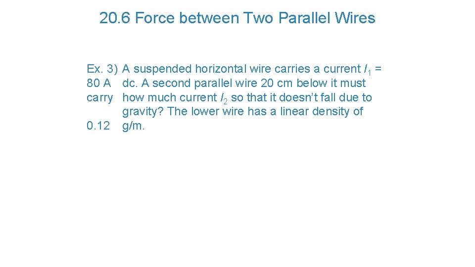WIRES AND SOLENOIDS 20 5 Magnetic Field Due