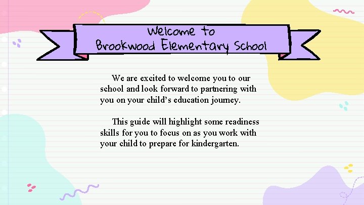Kindergarten Readiness Guide Brookwood Elementary School Welcome to