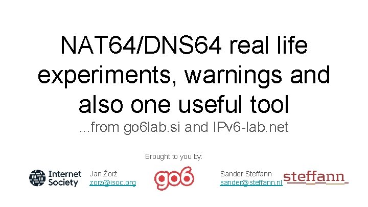 NAT 64DNS 64 real life experiments warnings and