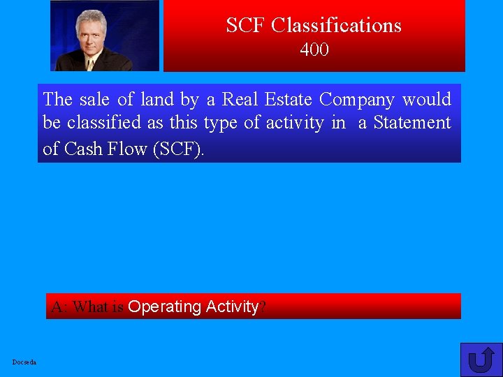 ACCOUNTING JEOPARDY ACCOUNTING REVIEW DOCSEDA SCF Basic Concepts