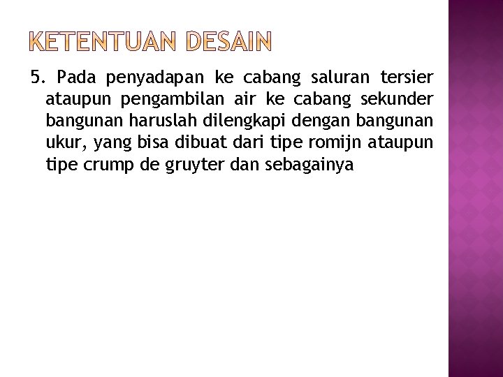 BANGUNAN IRIGASI Bangunan irigasi dalam jaringan irigasi teknis