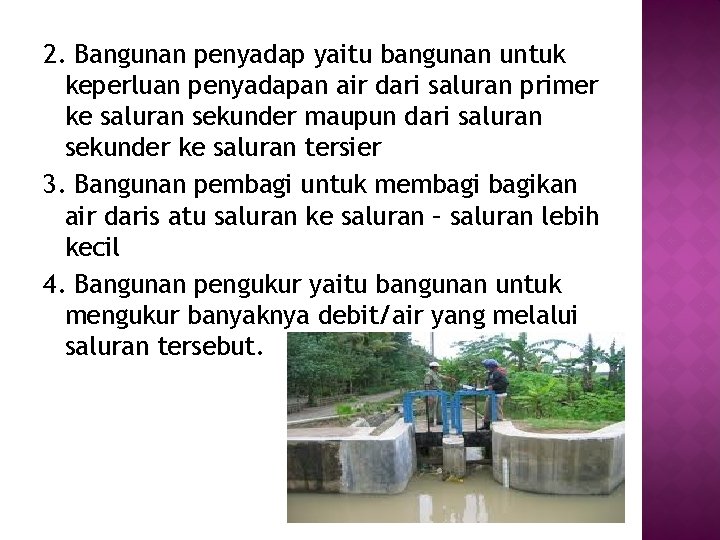 BANGUNAN IRIGASI Bangunan irigasi dalam jaringan irigasi teknis
