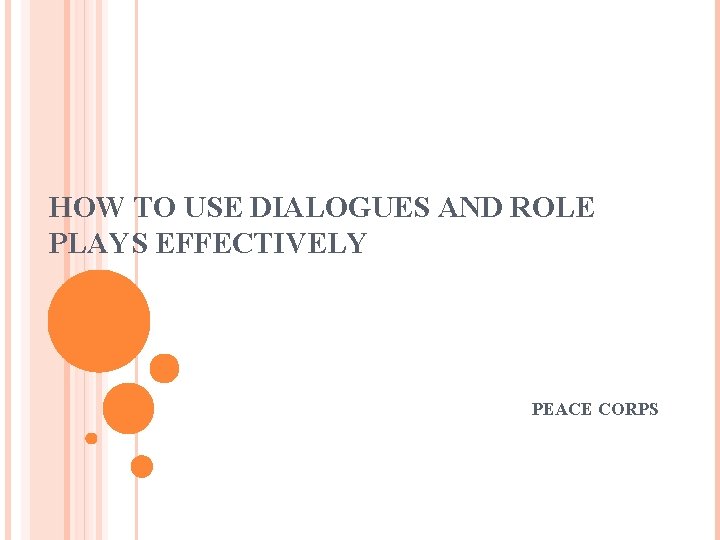 HOW TO USE DIALOGUES AND ROLE PLAYS EFFECTIVELY
