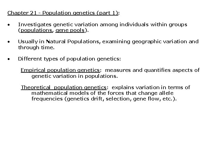 Chapter 21 Population genetics part 1 Investigates genetic