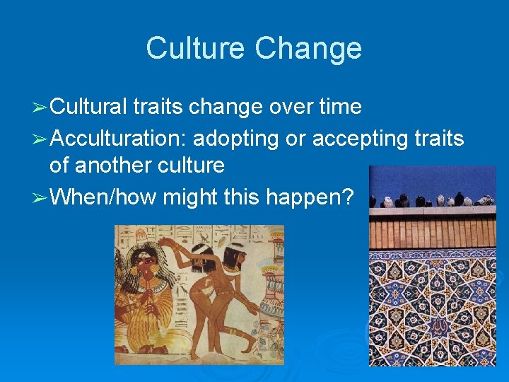 Cultural Geography Culture a way of peoples life