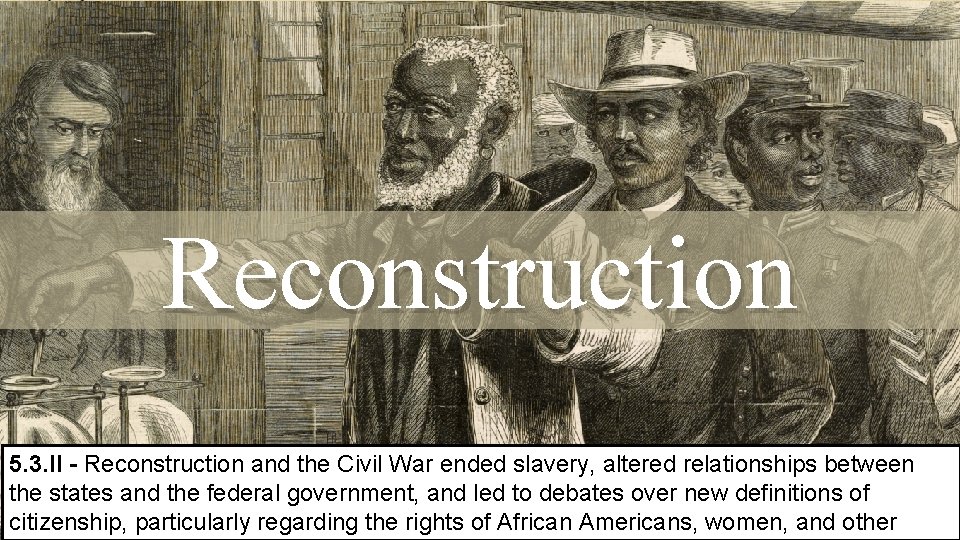 Reconstruction 5 3 II Reconstruction and the Civil