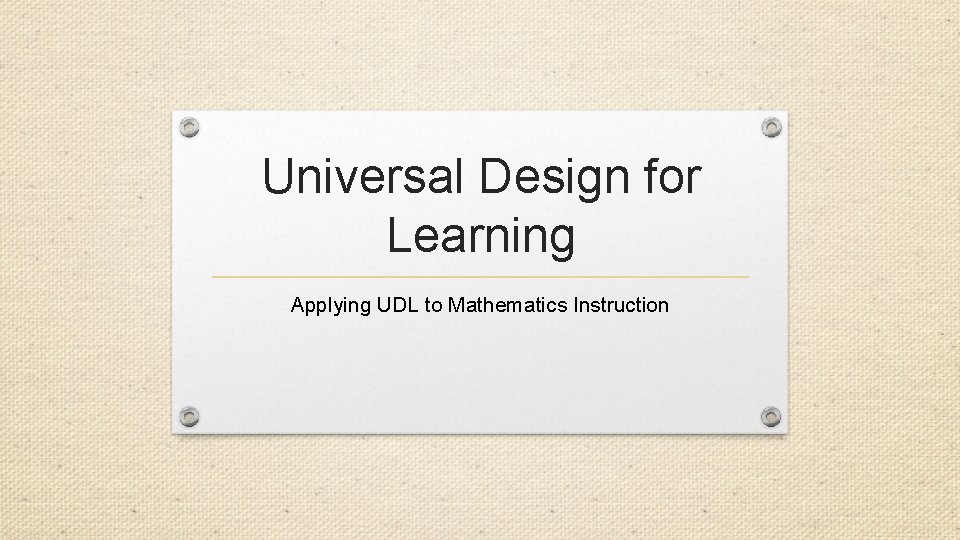 Universal Design for Learning Applying UDL to Mathematics
