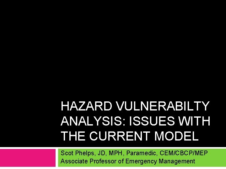 HAZARD VULNERABILTY ANALYSIS ISSUES WITH THE CURRENT MODEL