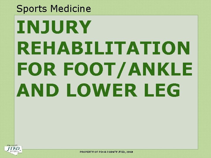 Sports Medicine INJURY REHABILITATION FOR FOOTANKLE AND LOWER