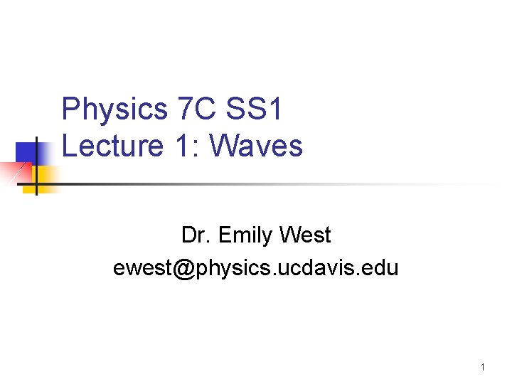 Physics 7 C SS 1 Lecture 1 Waves