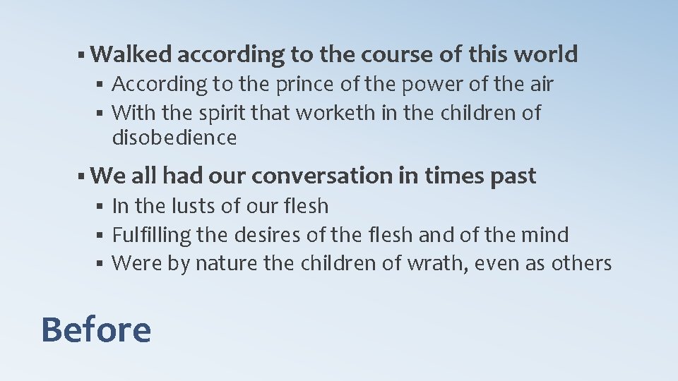 Before and After A Spiritual Contrast We have