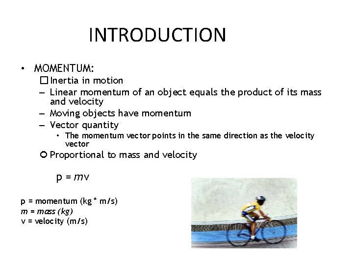 COLLISIONS COLLISIONS IN ONE DIMENSION A COLLISION OCCURS
