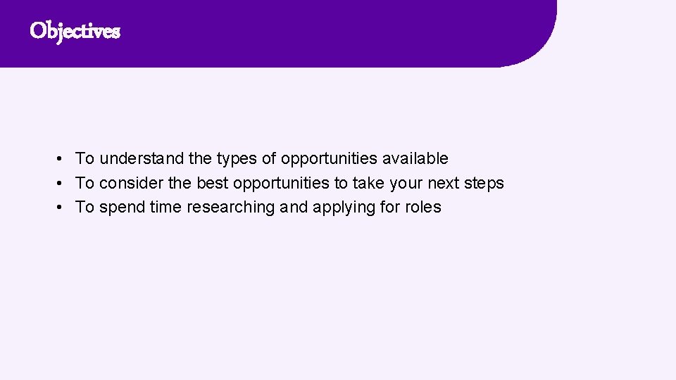 Opportunities Objectives To understand the types of opportunities