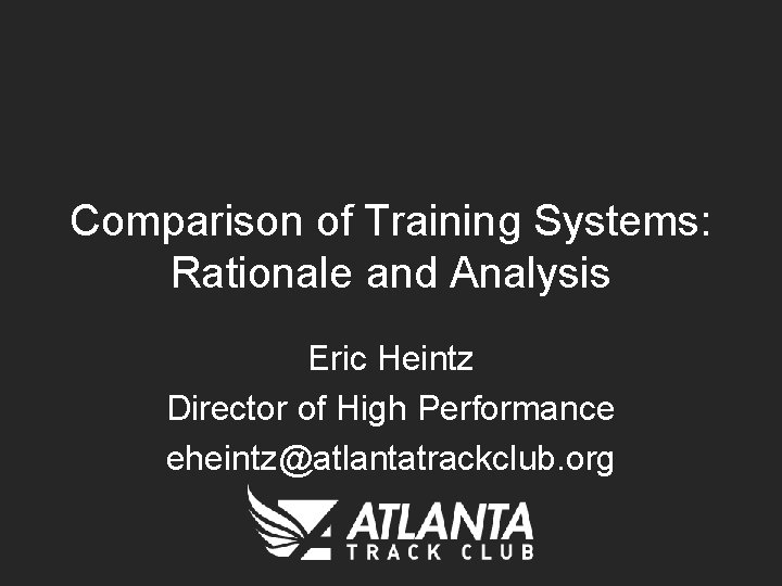 Comparison of Training Systems Rationale and Analysis Eric