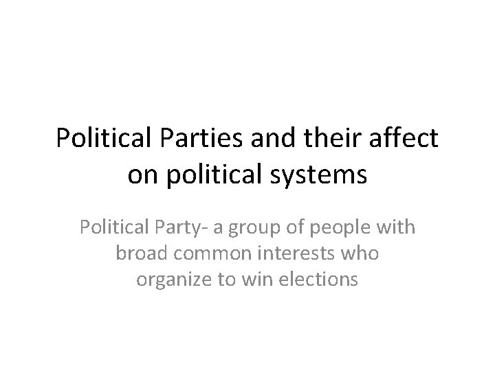 Political Parties and their affect on political systems