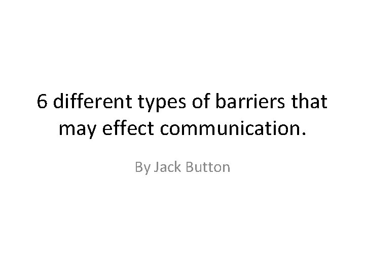 6 different types of barriers that may effect