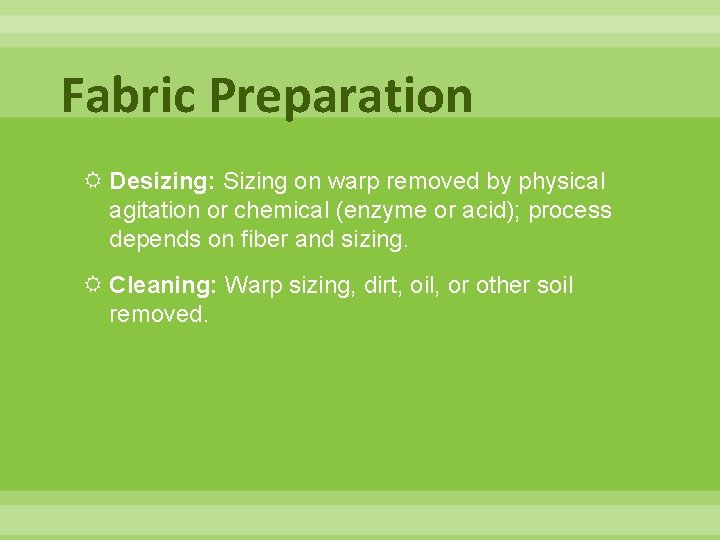 Chapter 12 Finishes Finish Anything done to fiber