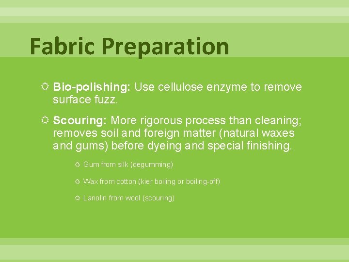 Chapter 12 Finishes Finish Anything done to fiber