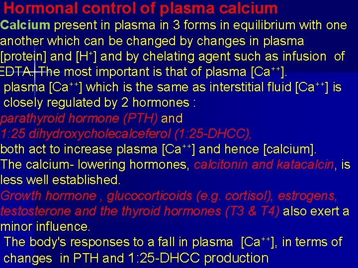 Disorders of Calcium is the most abundant mineral