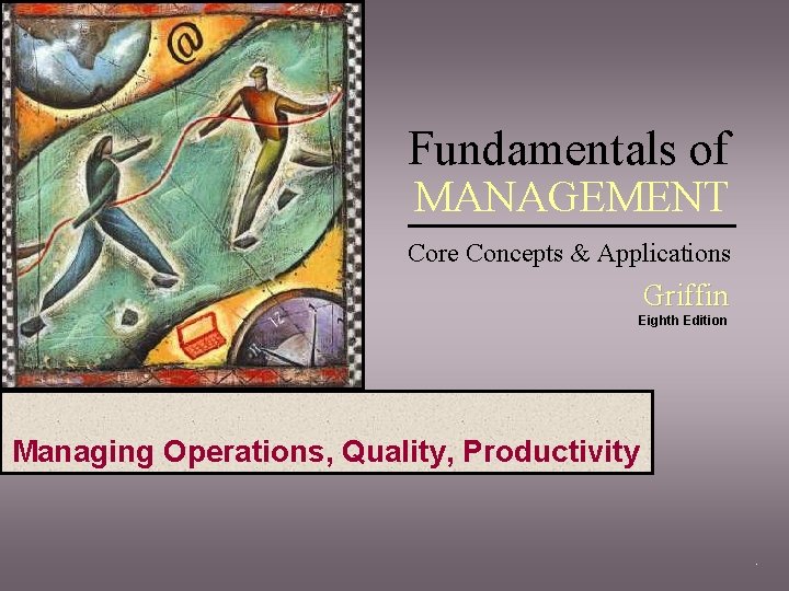 Fundamentals of MANAGEMENT Core Concepts Applications Griffin Eighth