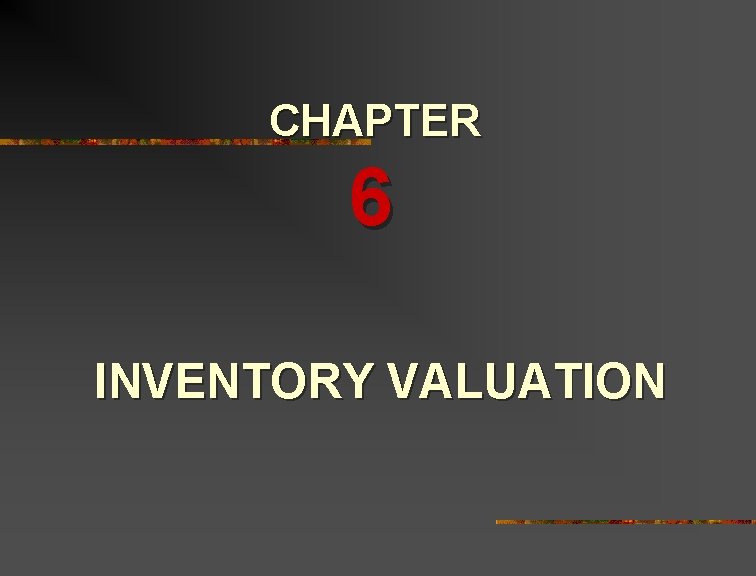 CHAPTER 6 INVENTORY VALUATION Perpetual vs Periodic n