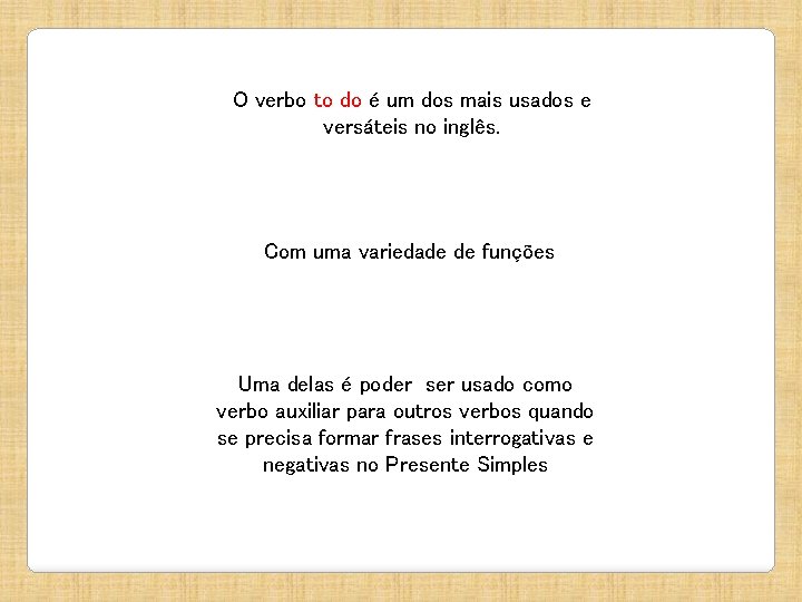 6 ano Lngua Inglesa O verbo to do