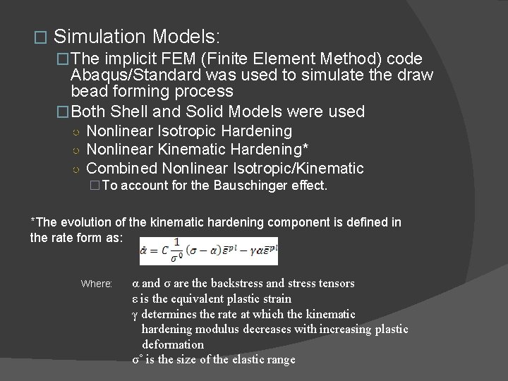 Stress and Strain Histories of Multiple Bending Unbending