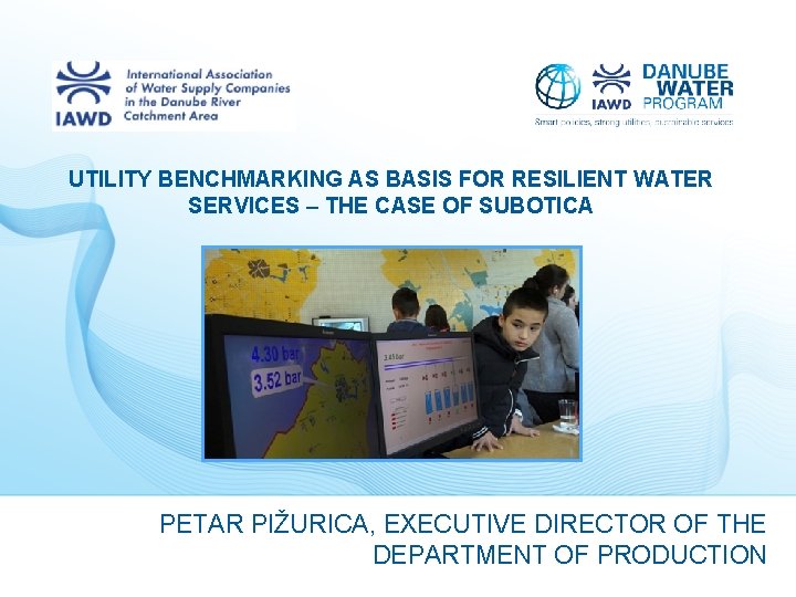 UTILITY BENCHMARKING AS BASIS FOR RESILIENT WATER SERVICES