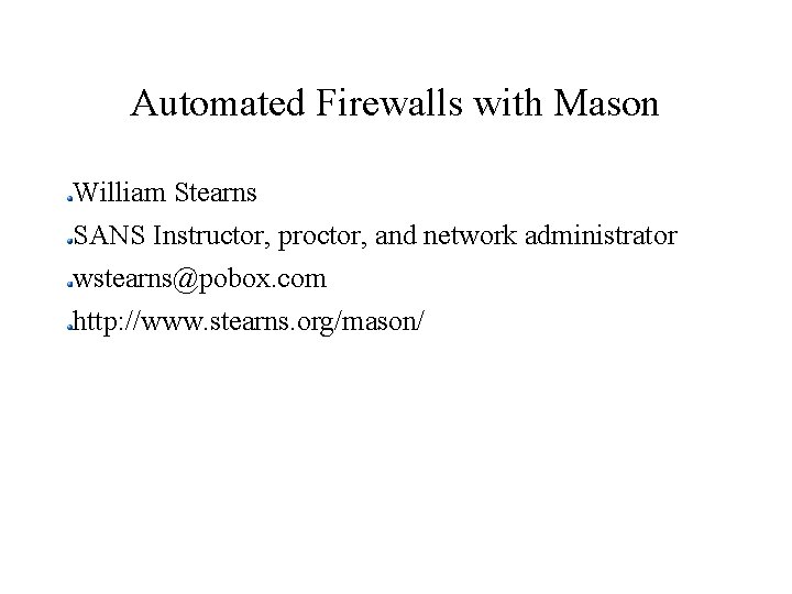 Automated Firewalls with Mason William Stearns SANS Instructor