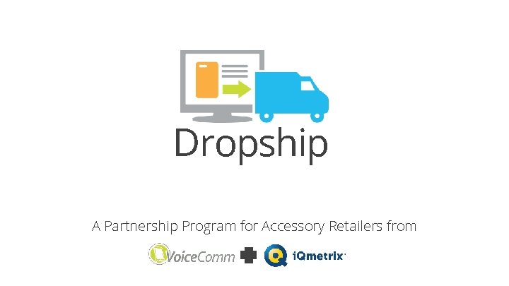 Dropship A Partnership Program for Accessory Retailers from