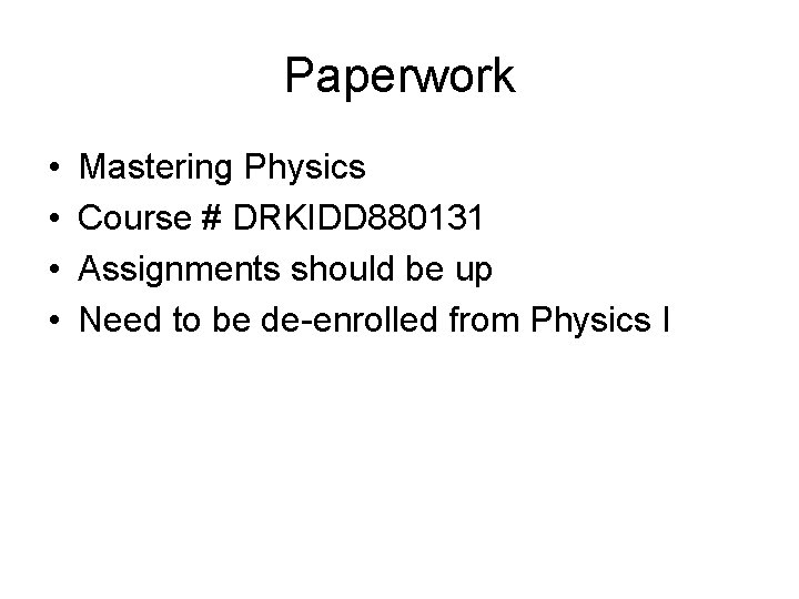 Paperwork Mastering Physics Course DRKIDD 880131 Assignments should