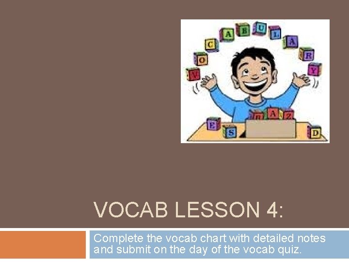 VOCAB LESSON 4 Complete the vocab chart with