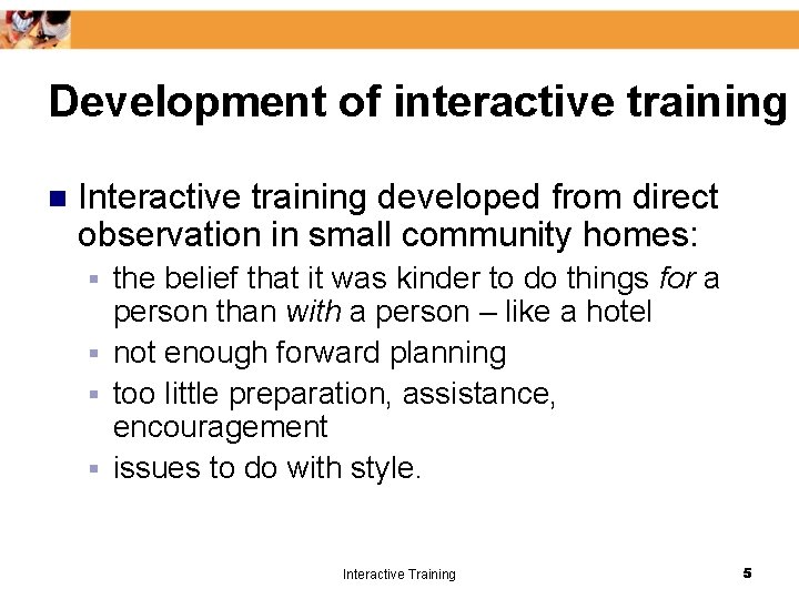 Overview Interactive Training Background and context n n