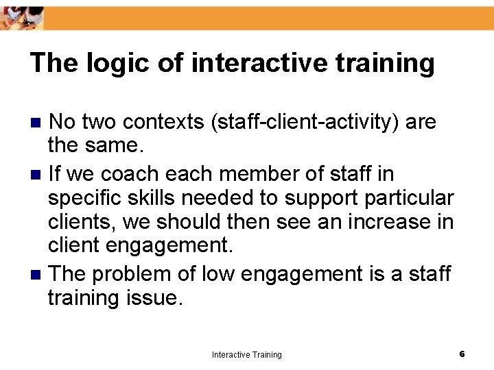 Overview Interactive Training Background and context n n