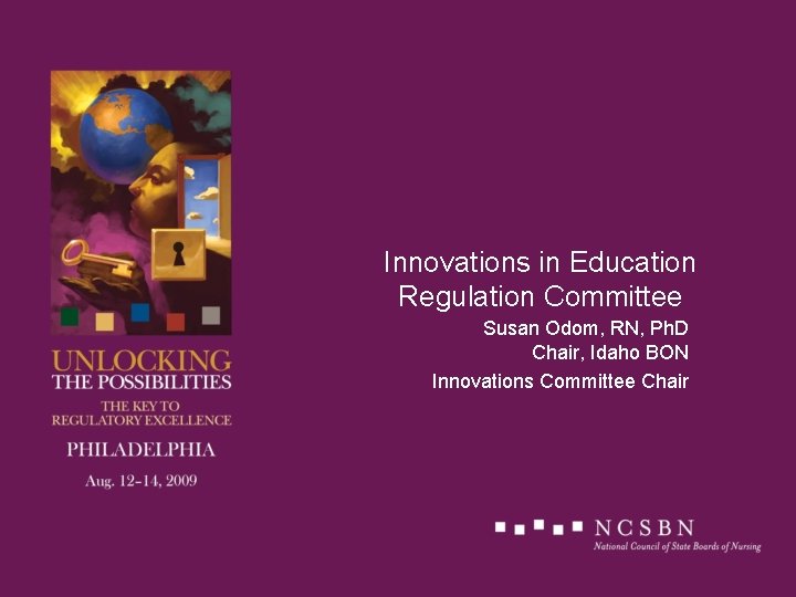 Innovations in Education Regulation Committee Susan Odom RN