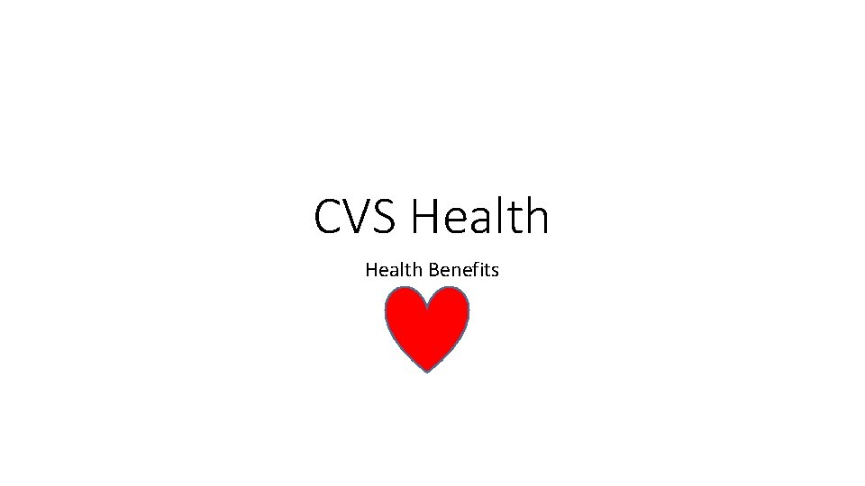 CVS Health Benefits Introduction Thank you for being