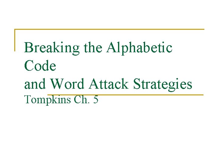 Breaking the Alphabetic Code and Word Attack Strategies