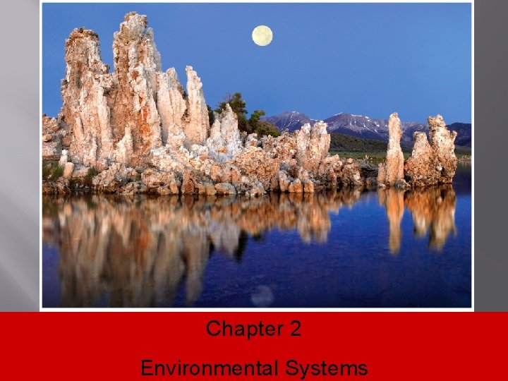 Chapter 2 Environmental Systems Chapter 2 Environmental Systems