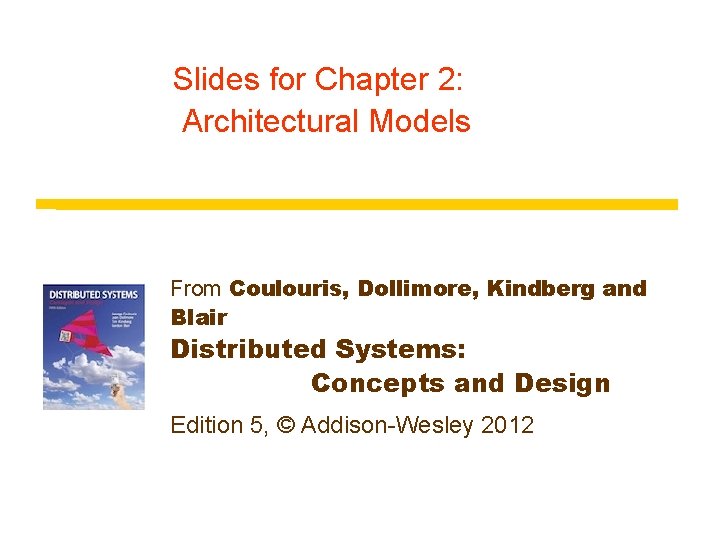 Slides for Chapter 2 Architectural Models From Coulouris