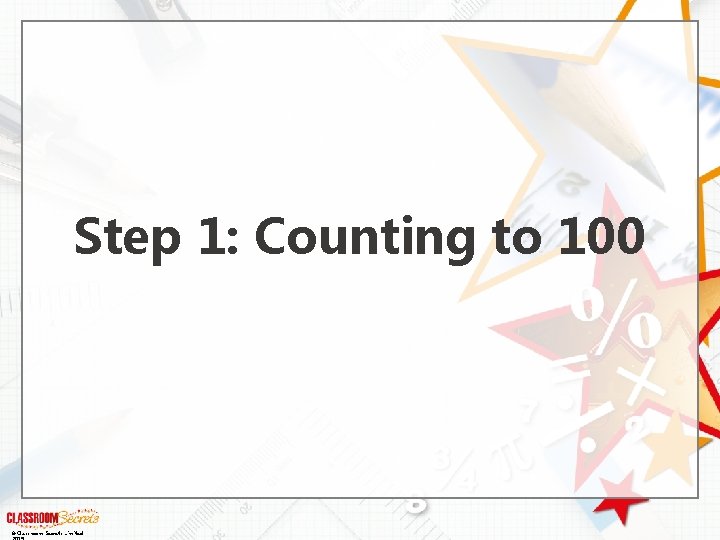 Step 1 Counting to 100 Classroom Secrets Limited