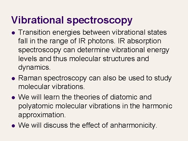 Lecture 35 Vibrational spectroscopy Vibrational spectroscopy l l