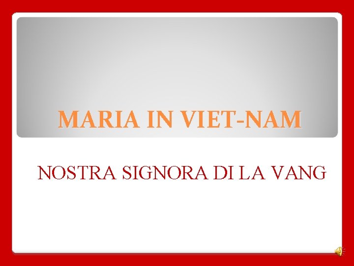 MARIA IN VIETNAM NOSTRA SIGNORA DI LA VANG
