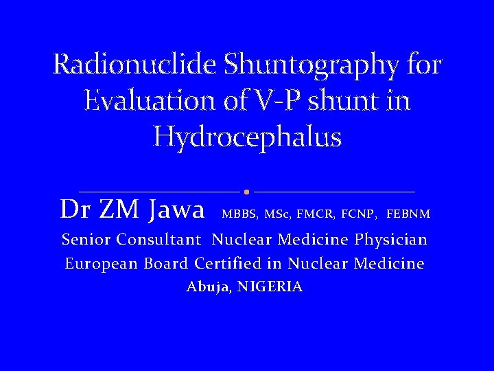 Radionuclide Shuntography for Evaluation of VP shunt in