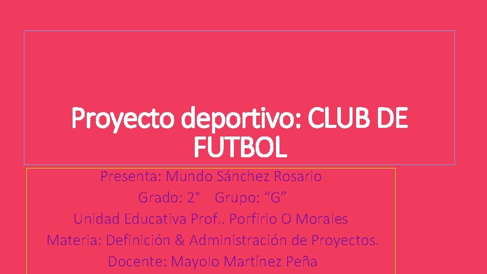 Proyecto deportivo CLUB DE FUTBOL Presenta Mundo Snchez