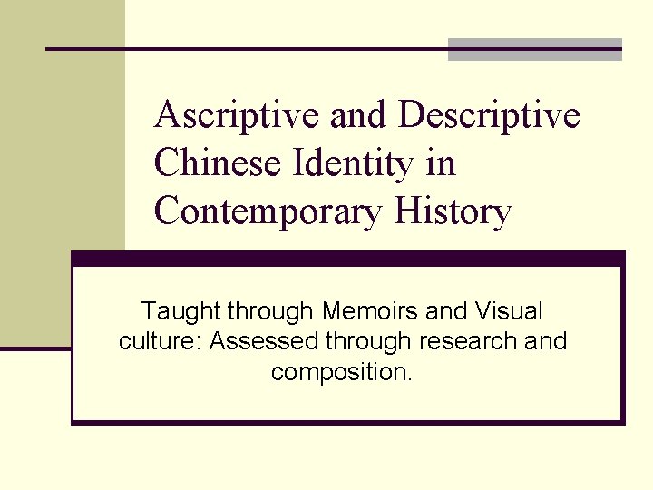 Ascriptive and Descriptive Chinese Identity in Contemporary History