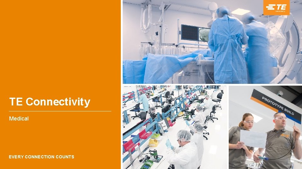 TE Connectivity Medical EVERY CONNECTION COUNTS Vision Partner