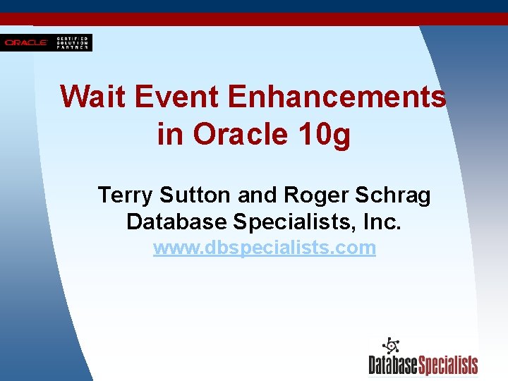 Wait Event Enhancements in Oracle 10 g Terry