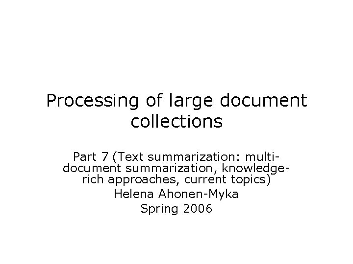 Processing of large document collections Part 7 Text
