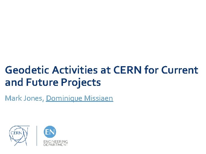 Geodetic Activities at CERN for Current and Future
