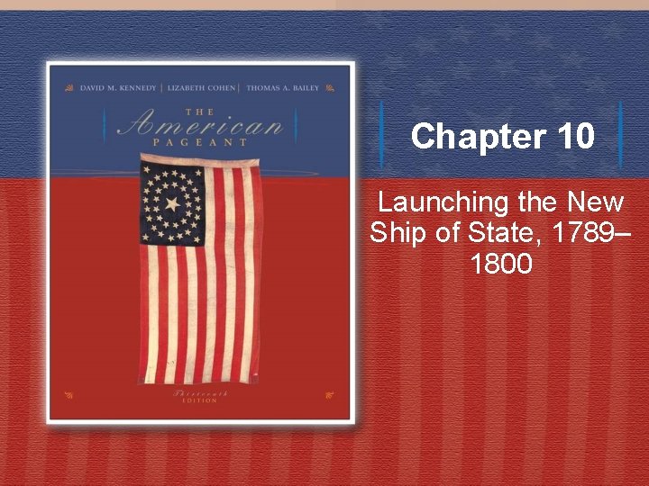 Chapter 10 Launching the New Ship of State